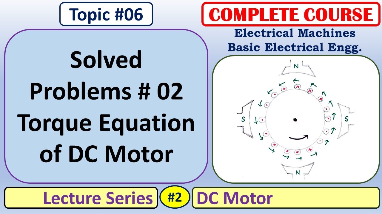 06 Solved Problems # 02 - Torque Equation of DC Motor - YouTube