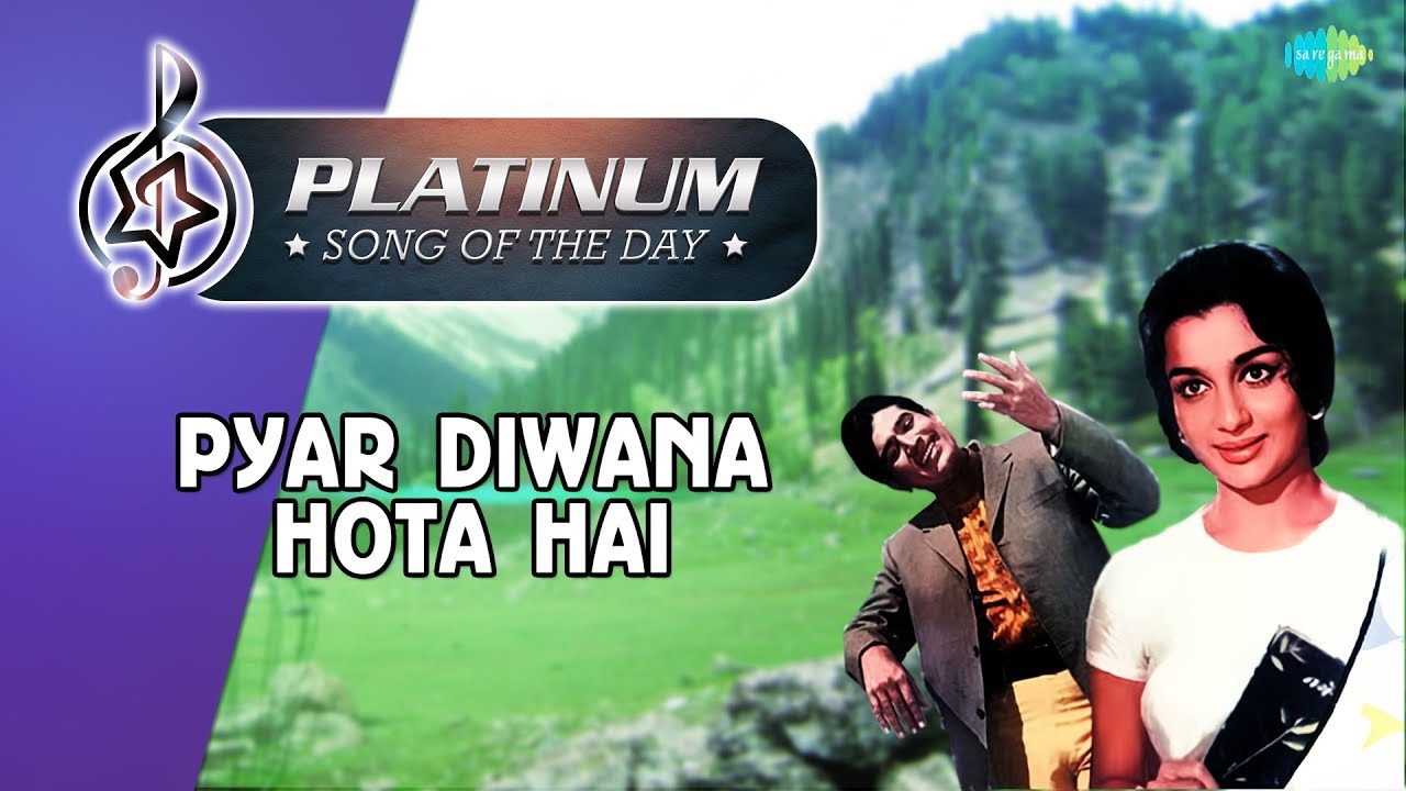 Platinum song of the day | Pyar Diwana Hota Hai | प्यार दीवाना होता है ...