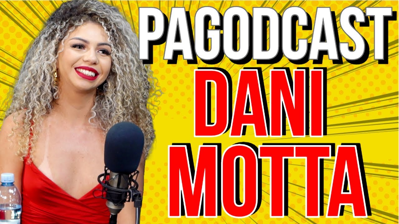 DANI MOTTA - #PAGODCAST - YouTube
