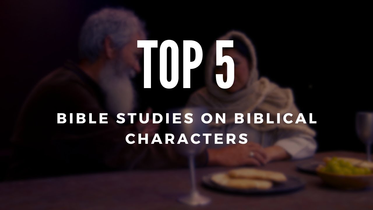 Top 5 Bible Studies on Biblical Characters - YouTube