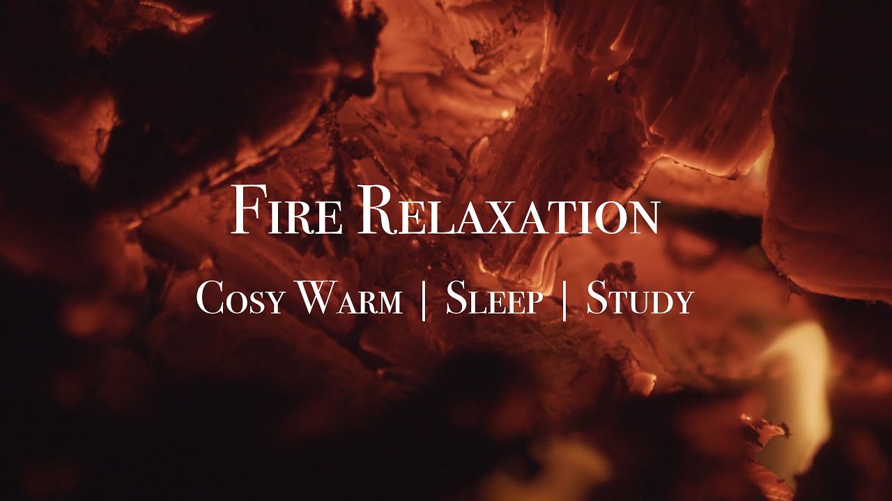 Fire Relaxation | Cosy Warm | Sleep | Study | Relax - YouTube