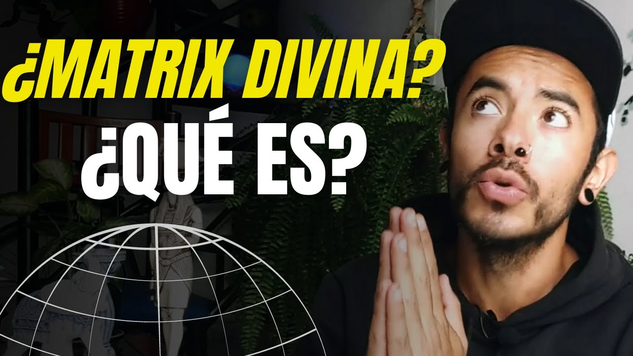 Qué es la Matrix Divina y la Matrix Humana? | Entiende ESTO de Una Vez ...