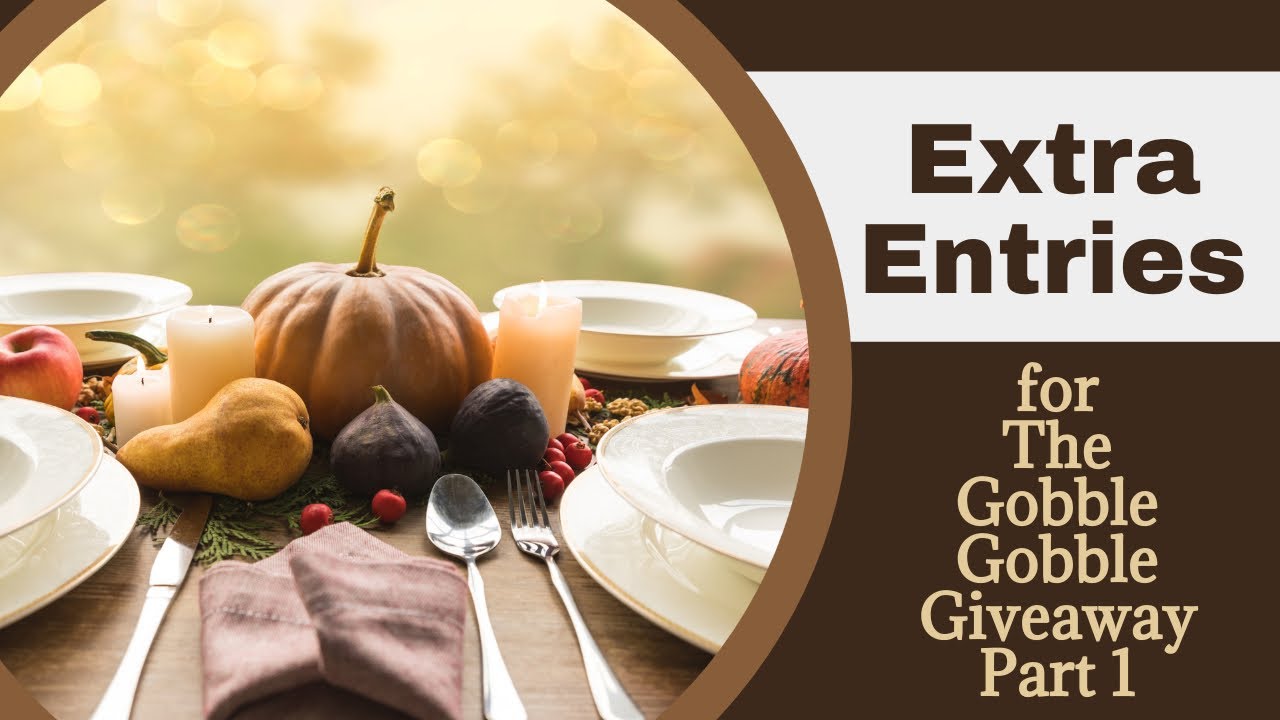 Extra Entries for The Gobble Gobble Giveaway Part 1 - YouTube