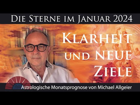 Klarheit und neue Ziele | Januar 2024 | Astrologische Monatsprognose ...