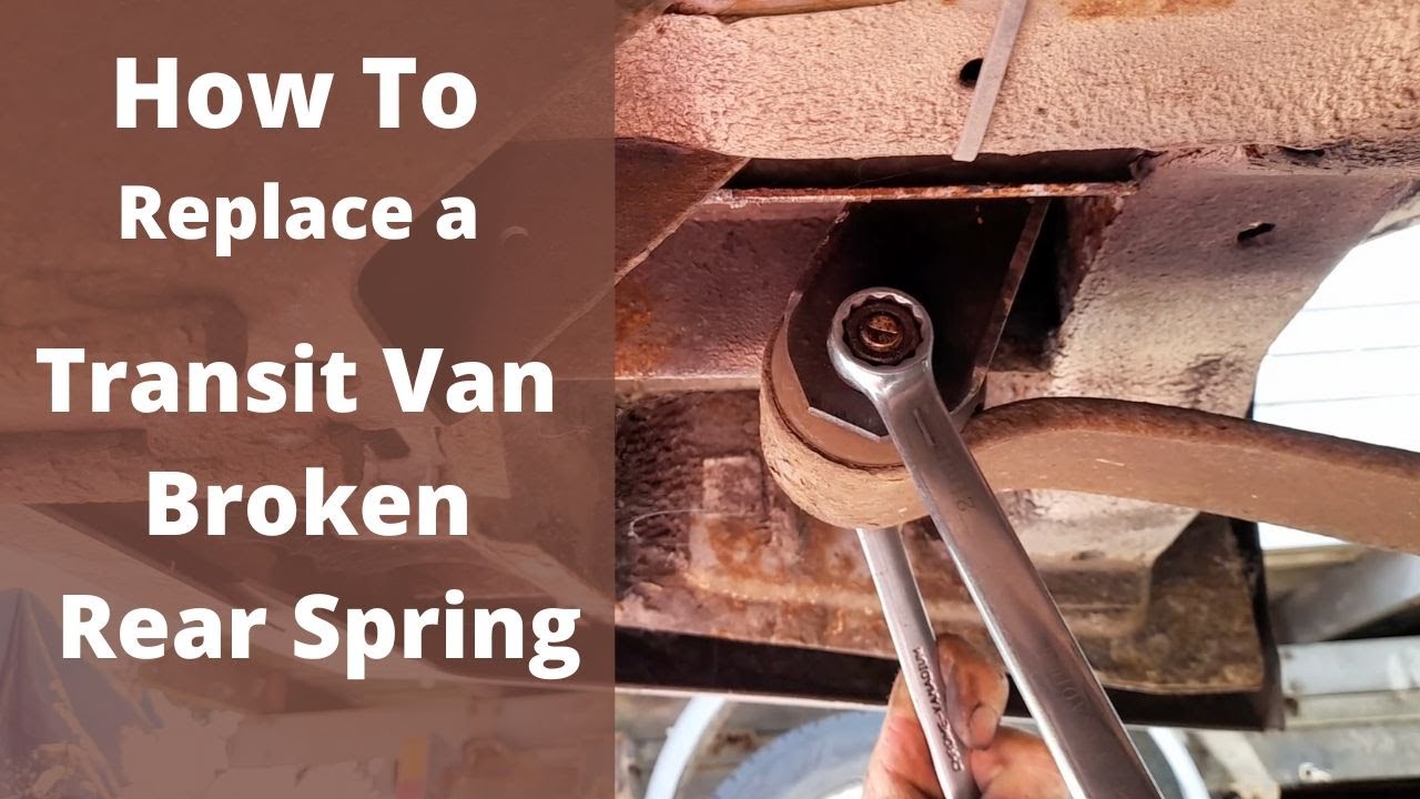 How to replace a broken rear spring on a Transit Camper van - YouTube