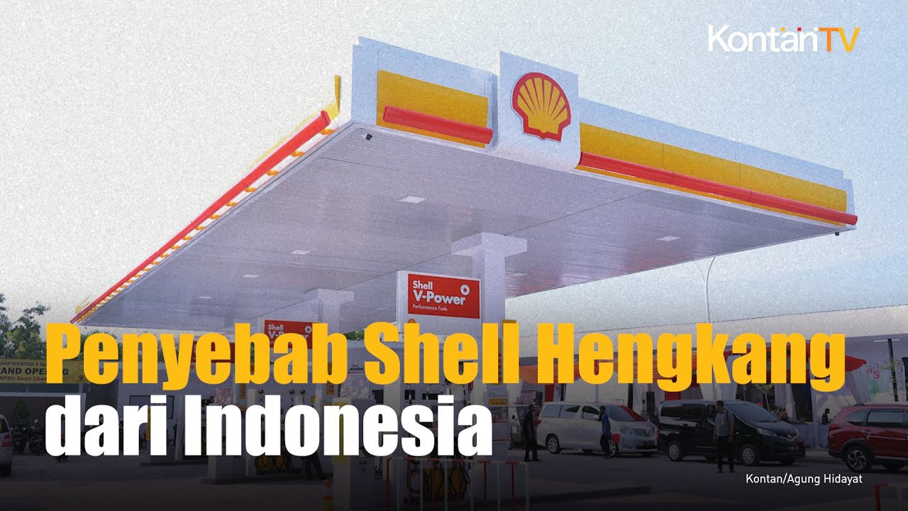 Shell Hengkang dari Indonesia, Ternyata Ini Penyebabnya | Kontan News ...