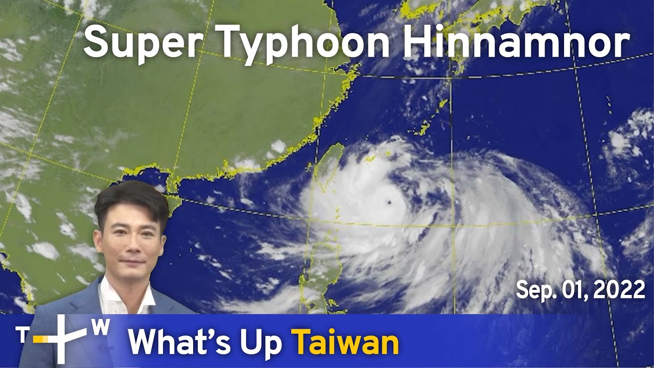 Super Typhoon Hinnamnor, Night Show, September 1, 2022 | TaiwanPlus ...
