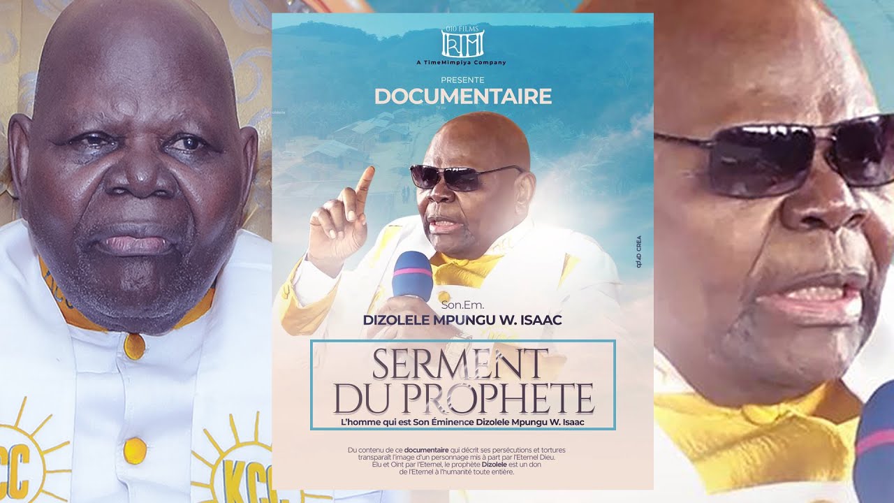 🔥DOCUMENTAIRE: SERMENT DU PROPHETE "L'HOMME QUI EST SON EM. DIZOLELE ...