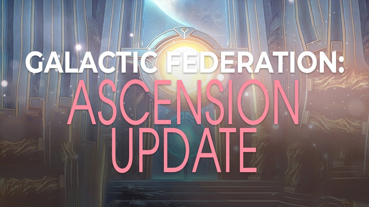 Galactic Federation Ascension Update - YouTube
