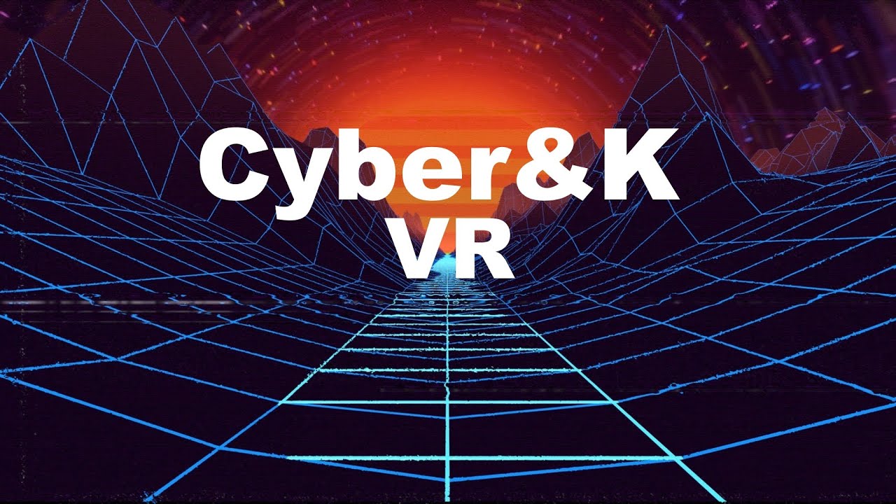 Cyber&K présentation de la chaine . réalité virtuelle en coop , VS et ...