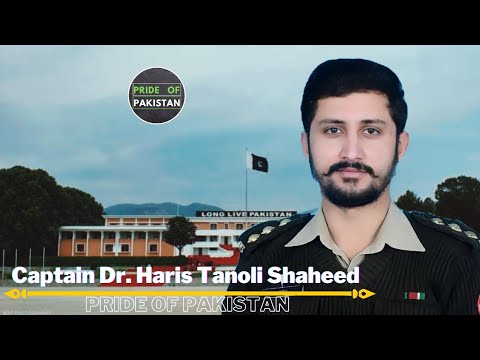 A Tribute to the Captain Dr Haris Tanoli Shaheed | Pride of Army ...