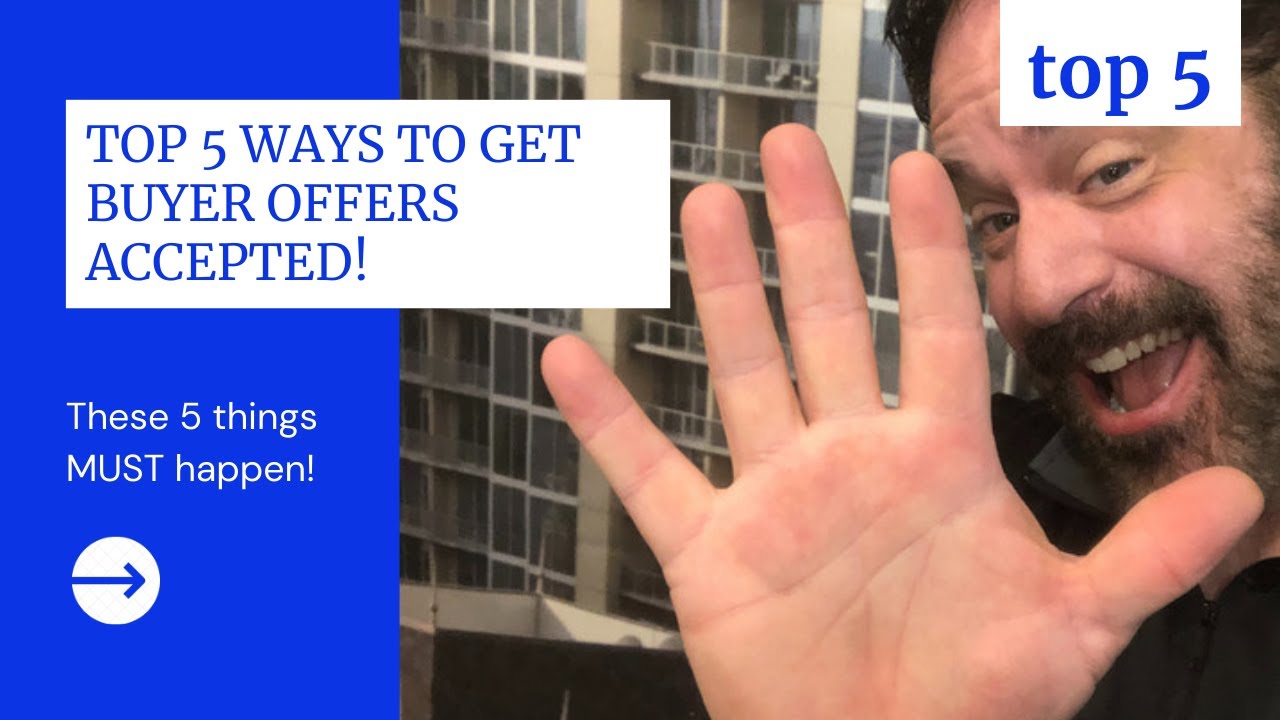 Top 5 Ways to get buyer offers accepted - YouTube