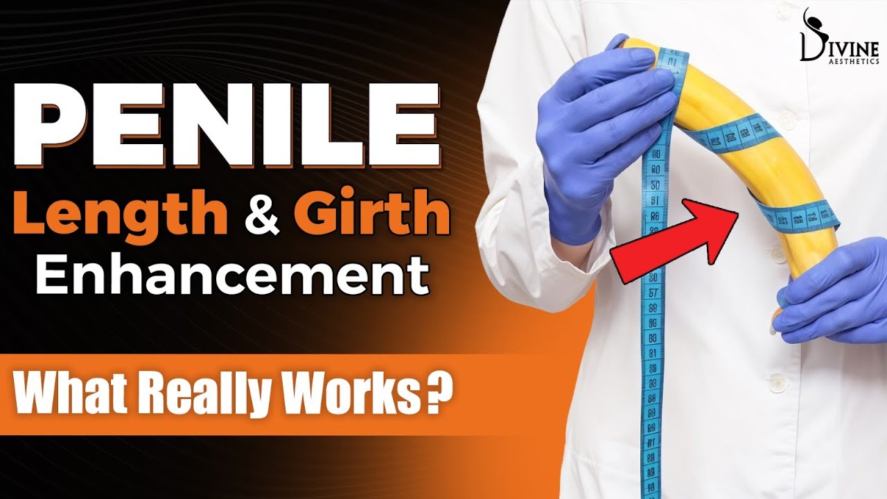 Penile Length & Girth Enhancement – What Really Works? | Penile Girth ...