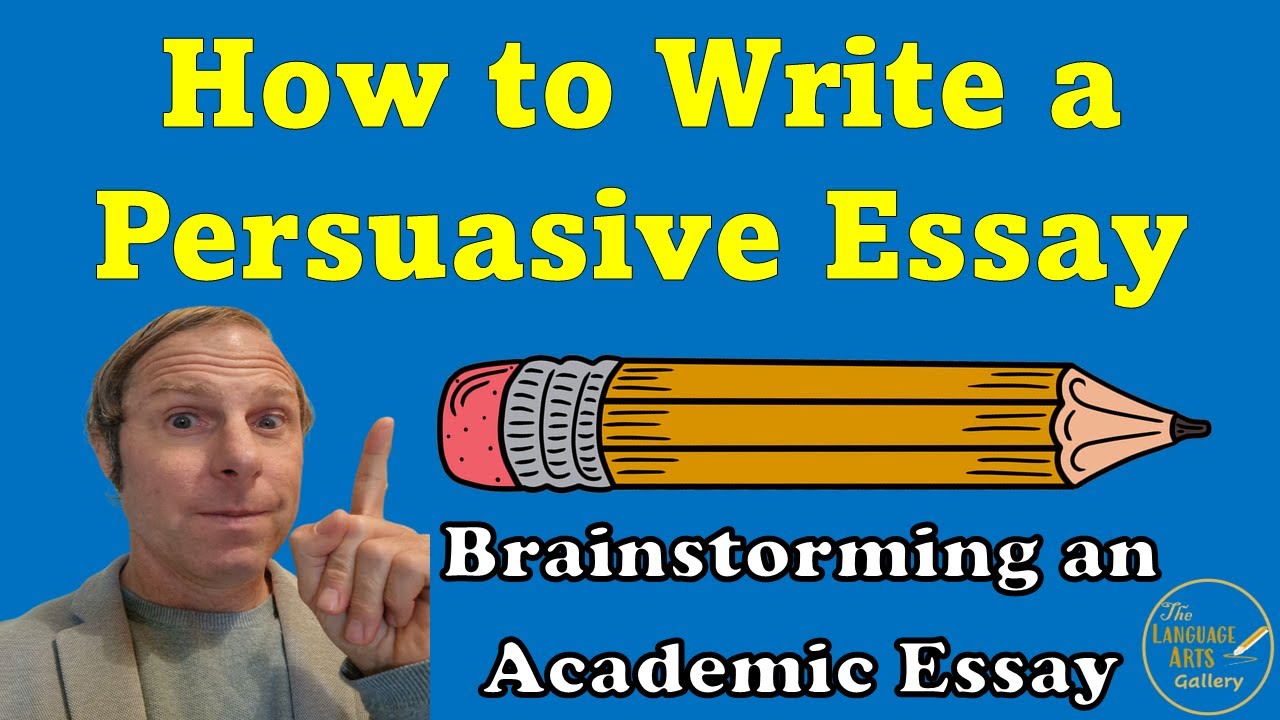 How to Write a Persuasive Essay - Brainstorming a Five-Paragraph ...