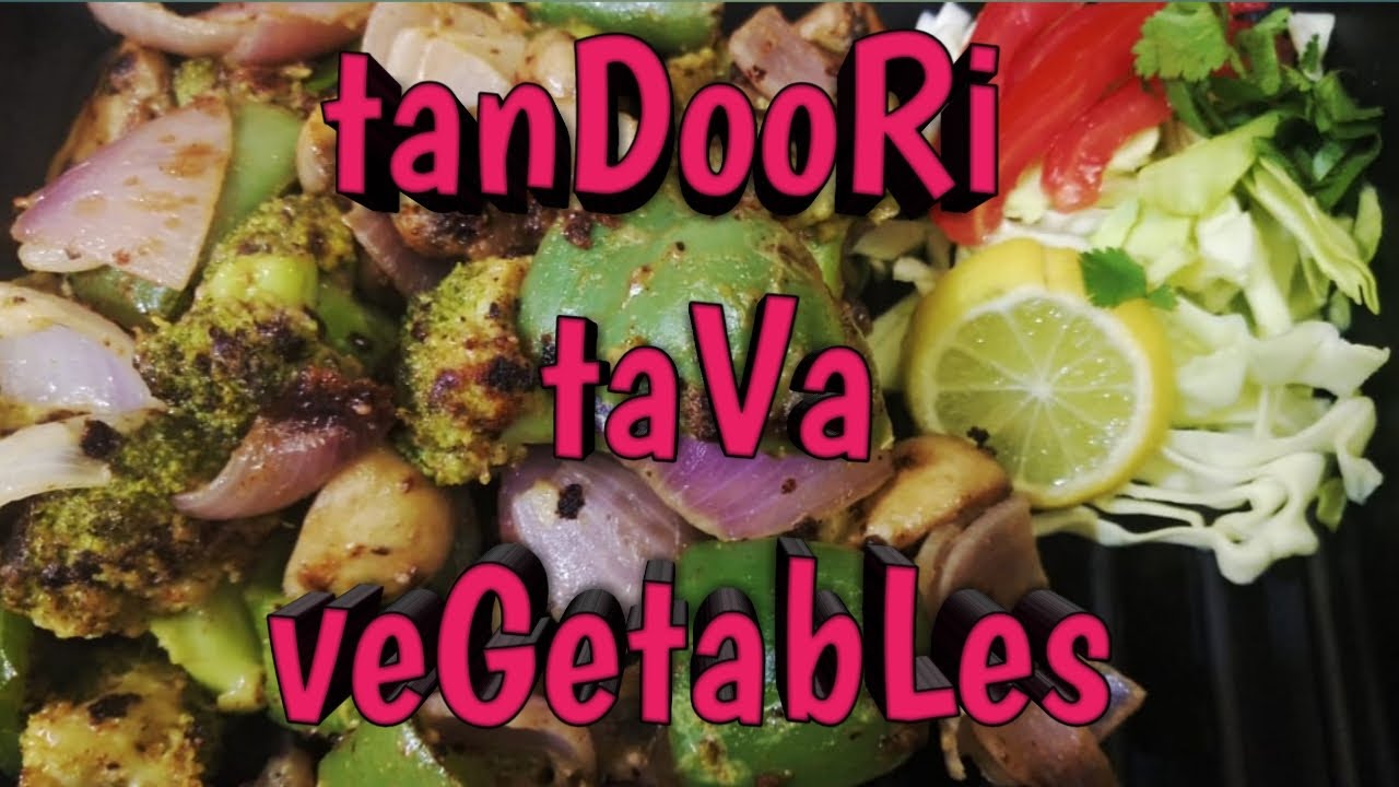 TANDOORI TAVA VEGETABLES || PARTY SNACK || EVENING SNACK - YouTube