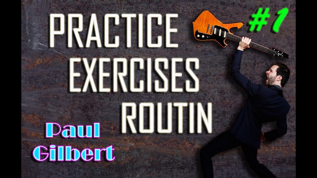 Guitar Practice Exercises Routin #1 (Paul Gilbert secrets tricks) - YouTube