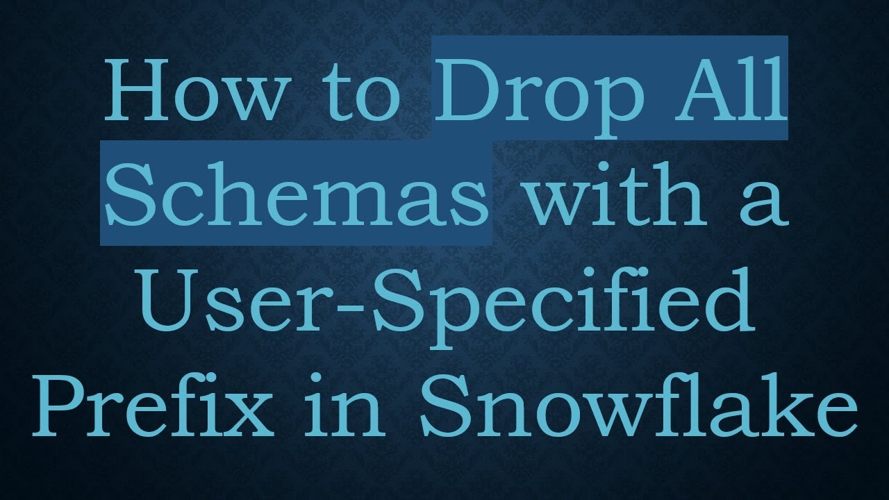 How to Drop All Schemas with a User-Specified Prefix in Snowflake - YouTube