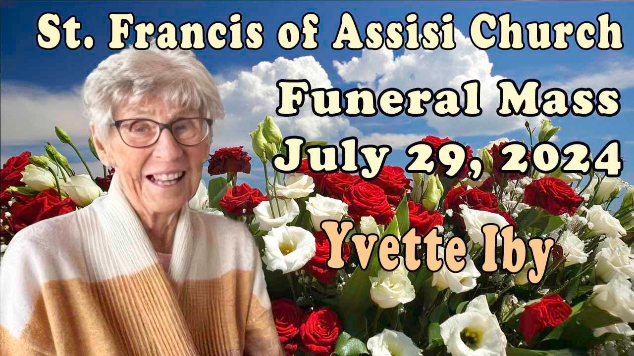 St. Francis of Assisi Church Yvette Iby Funeral Mass - YouTube
