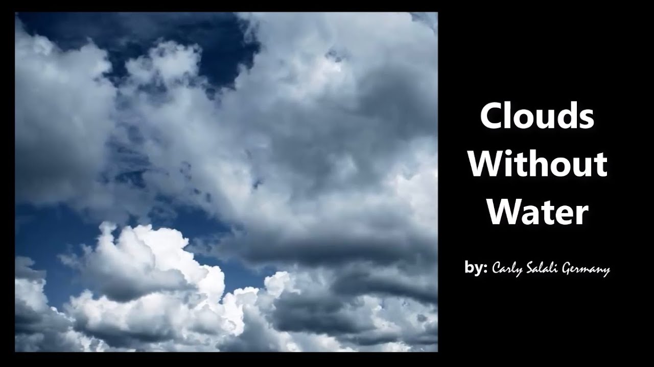 Clouds Without Water - YouTube