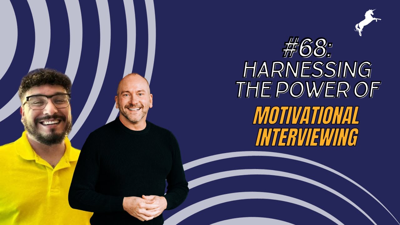 #68: Harnessing the Power of Motivational Interviewing - YouTube