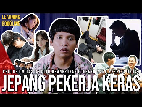 Kenapa Orang Jepang Pekerja Keras? Karena Gak Enakan? Produktivitasnya Rendah! |Learning By Googling