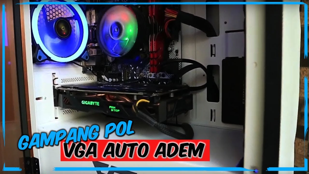 cara mengatasi suhu vga agar tidak panas aka lebih adem dingin - YouTube