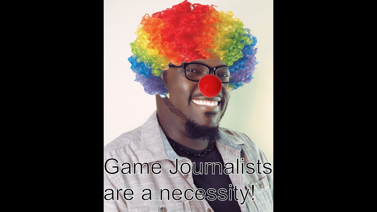 Game Journalists are a Neccessity - A Games Journalist - YouTube