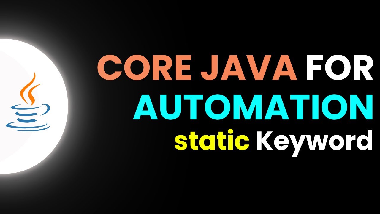 Core Java for Automation - Static keyword | Part 17 | JS Testing ...