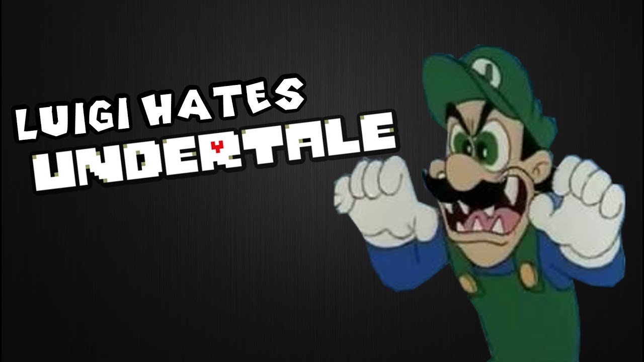 LUIGI HATES UNDERTALE - YouTube