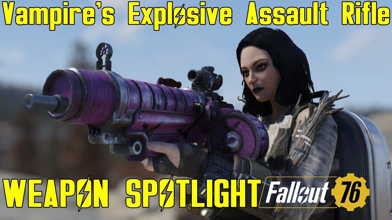 Fallout 76: Weapon Spotlights: Vampire's Explosive Assault Rifle - YouTube