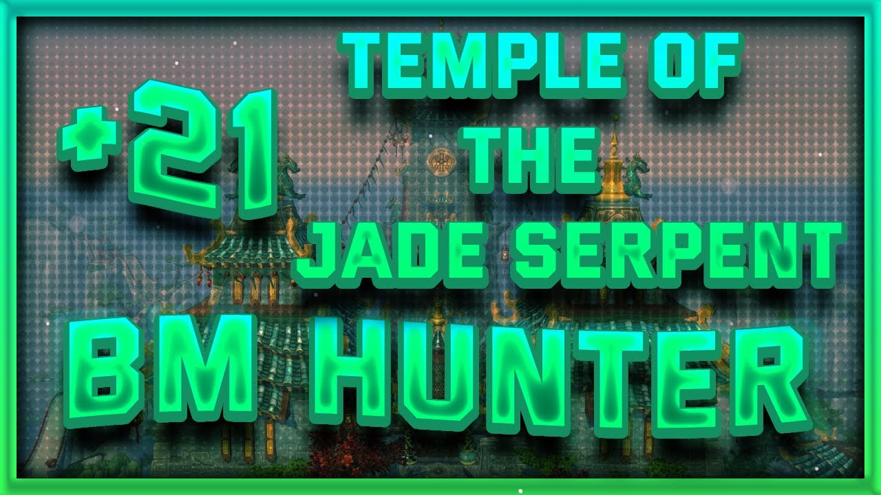 +21 Temple of the Jade serpent BM Hunter POV Tyrannical ! - YouTube