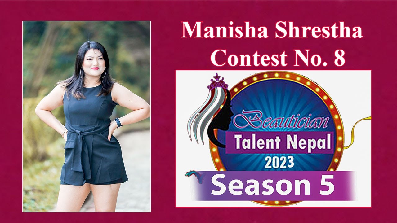 Manisha Shrestha, contestant no. 8, Beautician talent nepal 2023 ...