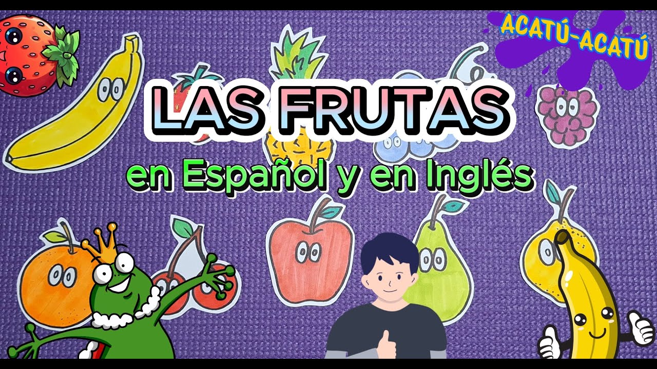 Las Frutas en Español e Inglés - Para niños - Infantil - YouTube