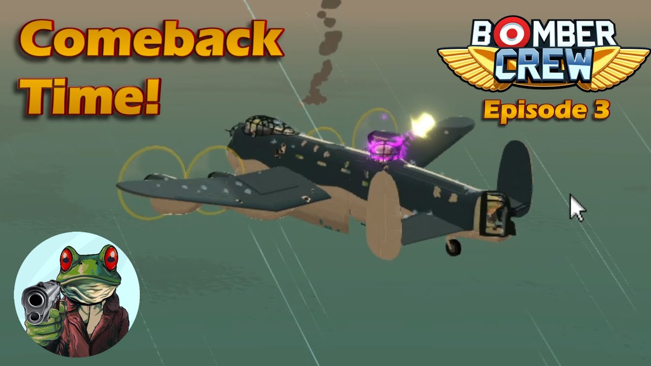 Time to Come Back! Bomber Crew RAF Playthrough Episode 3! - YouTube