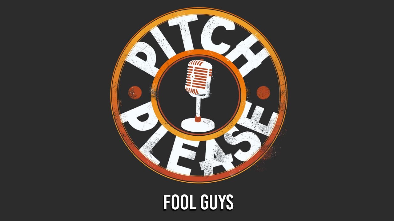 Fool Guys - Pitch, Please - YouTube