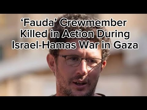 Fauda Crew Member, Matan Meir killed in action in Gaza, Says TV Show ...