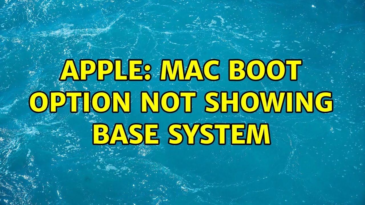 Apple: Mac Boot Option not Showing Base System (2 Solutions!!) - YouTube