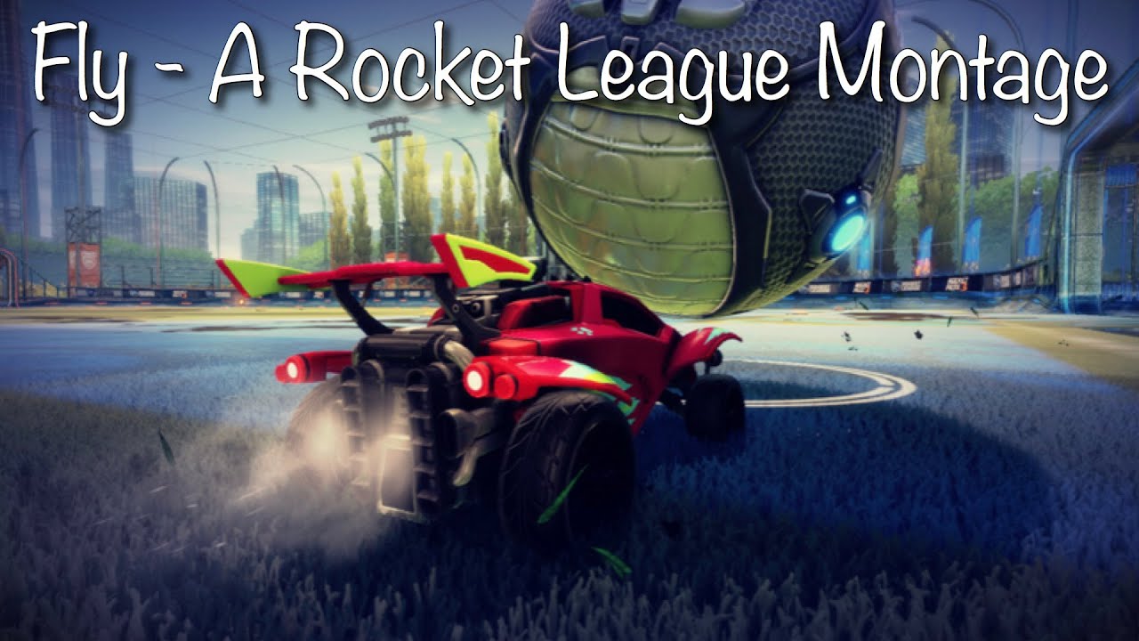 “Fly” A Rocket League Montage - YouTube