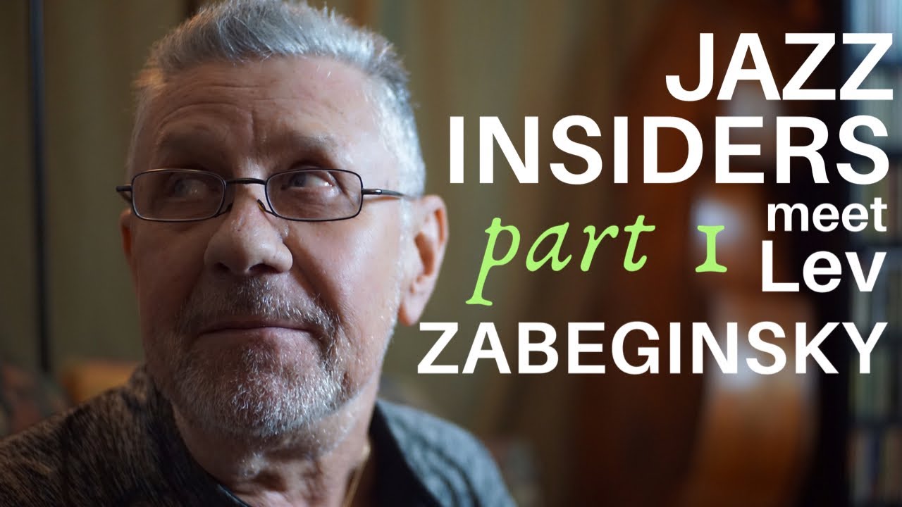 JAZZ INSIDERS meet Lev Zabeginsky. Part 1 - YouTube