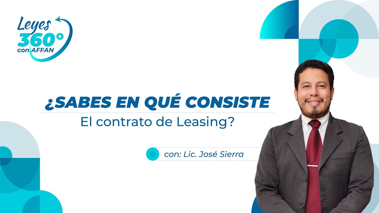 ¿Sabes en qué consiste el contrato de Leasing? - Leyes 360 - YouTube