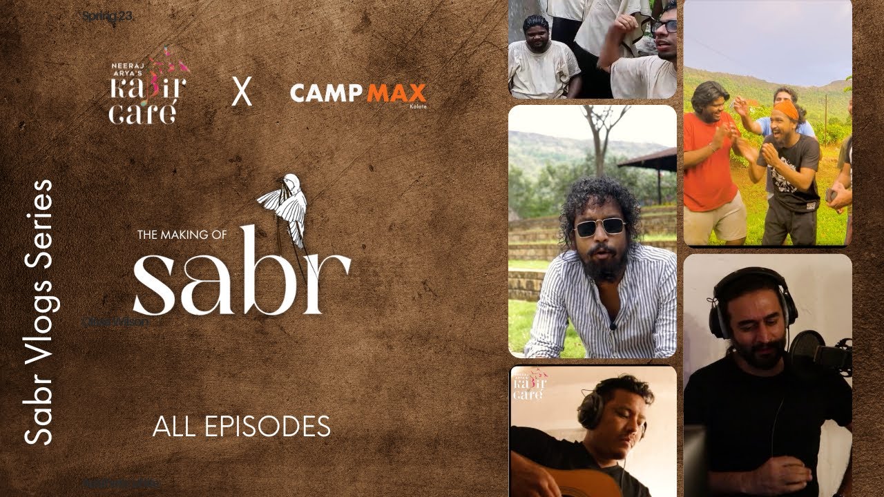 Sabr Vlogs | All Episodes | Camp Max | Neeraj Arya’s Kabir Cafe ...