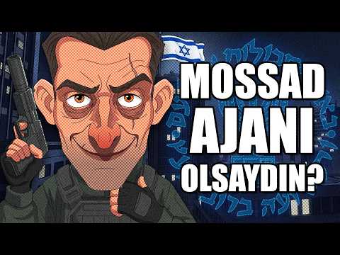 EĞER İSRAİL - MOSSAD AJANI OLSAYDIN ?