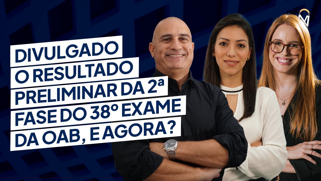 Divulgado o resultado preliminar da 2ª Fase do 38º Exame da OAB, e ...