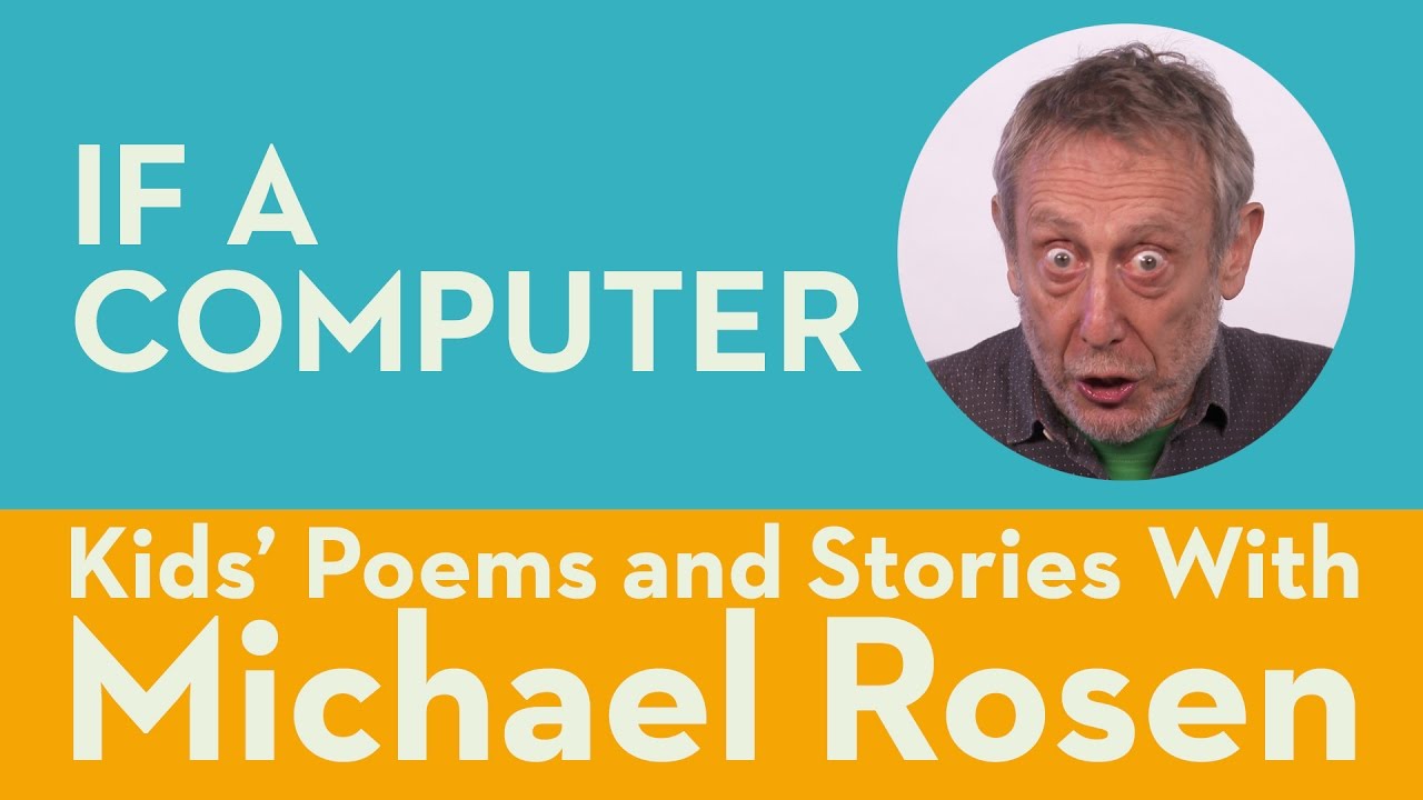 If a Computer | POEM | Kids' Poems and Stories With Michael Rosen - YouTube