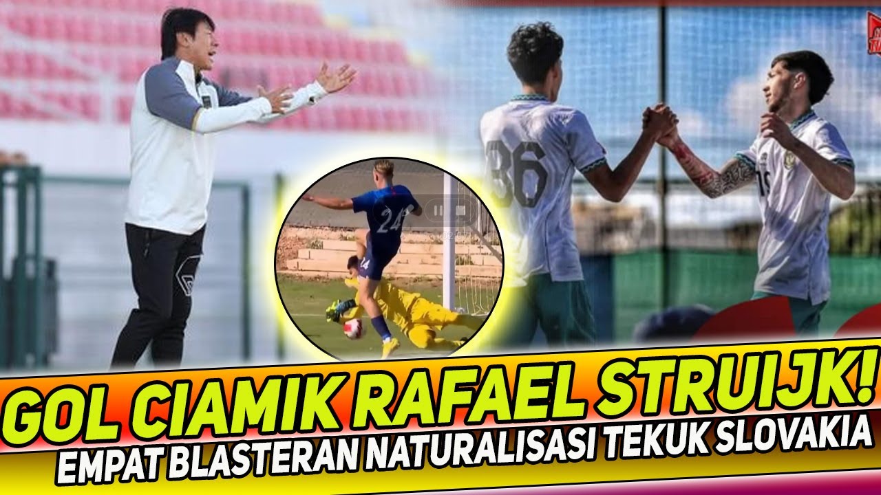KABAR TIMNAS TERKINI! RAFAEL STRUIJK LESATKAN GOL BENAMKAN SLOVAKIA ...