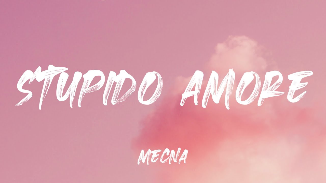 Stupido Amore - Mecna (Testo Completo) - YouTube