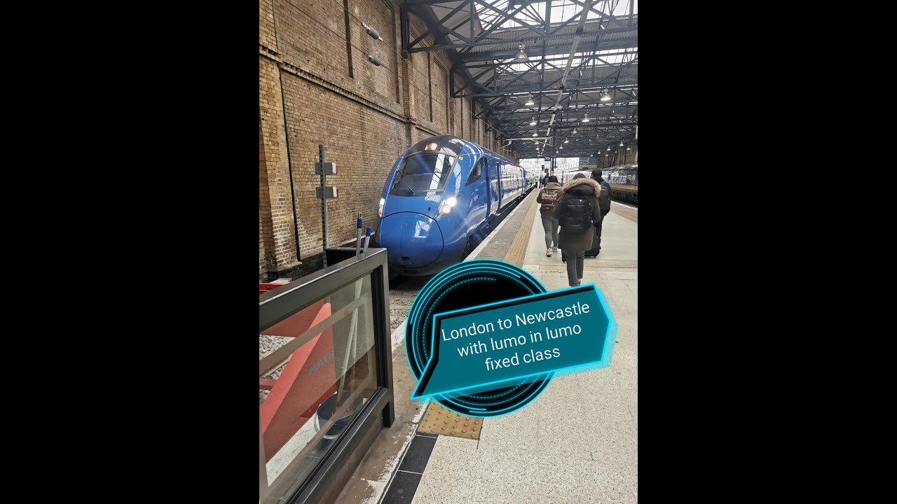 London to Newcastle with lumo in lumo fixed class - YouTube