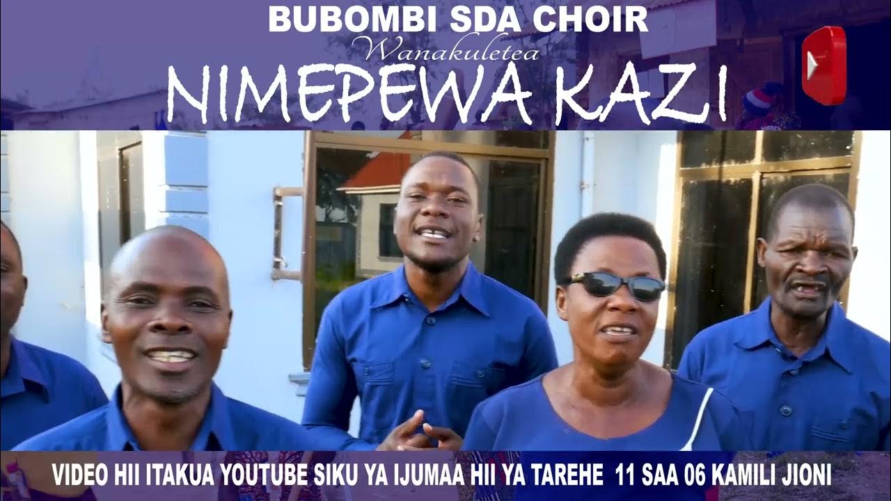 Bubombi Sda Choir Nimepewa Kazi Youtube