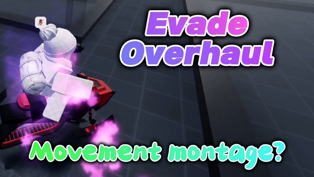 Evade Overhaul Movement Montage - YouTube