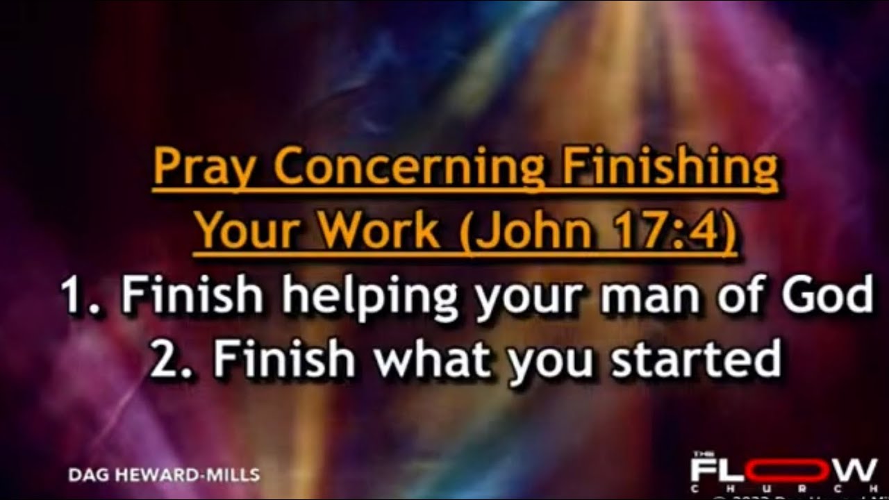 FLOW Prayers Concerning Finishing Your Work (Glorifying God ...